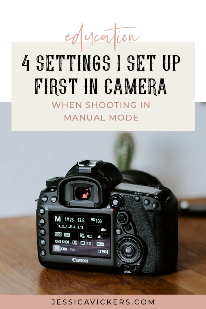 4 Settings I Set Up First When Shooting In Manual Mode | jessicavickers.com