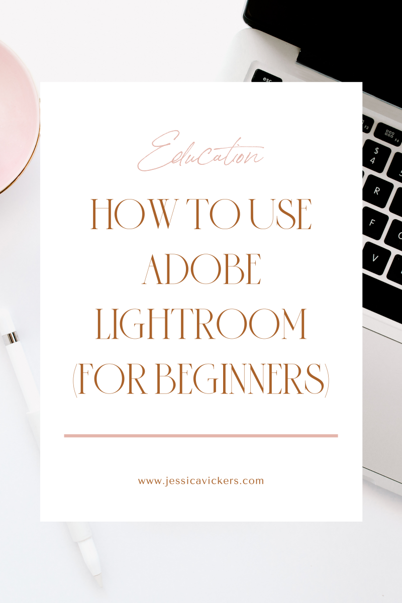 How To Use Adobe Lightroom (For Beginners) | jessicavickers.com