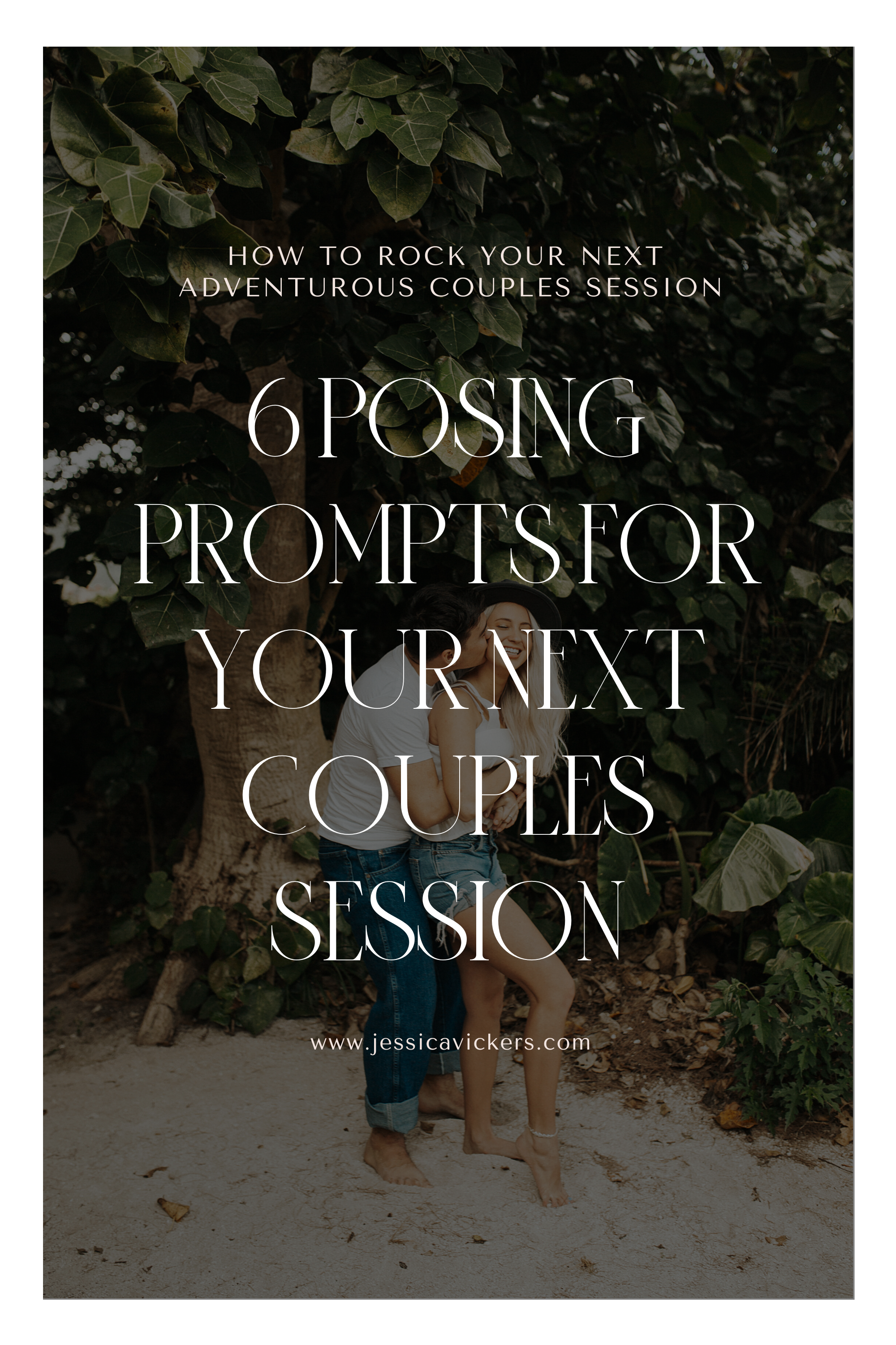 6 Posing Prompts For Your Next Couples Session | jessicavickers.com