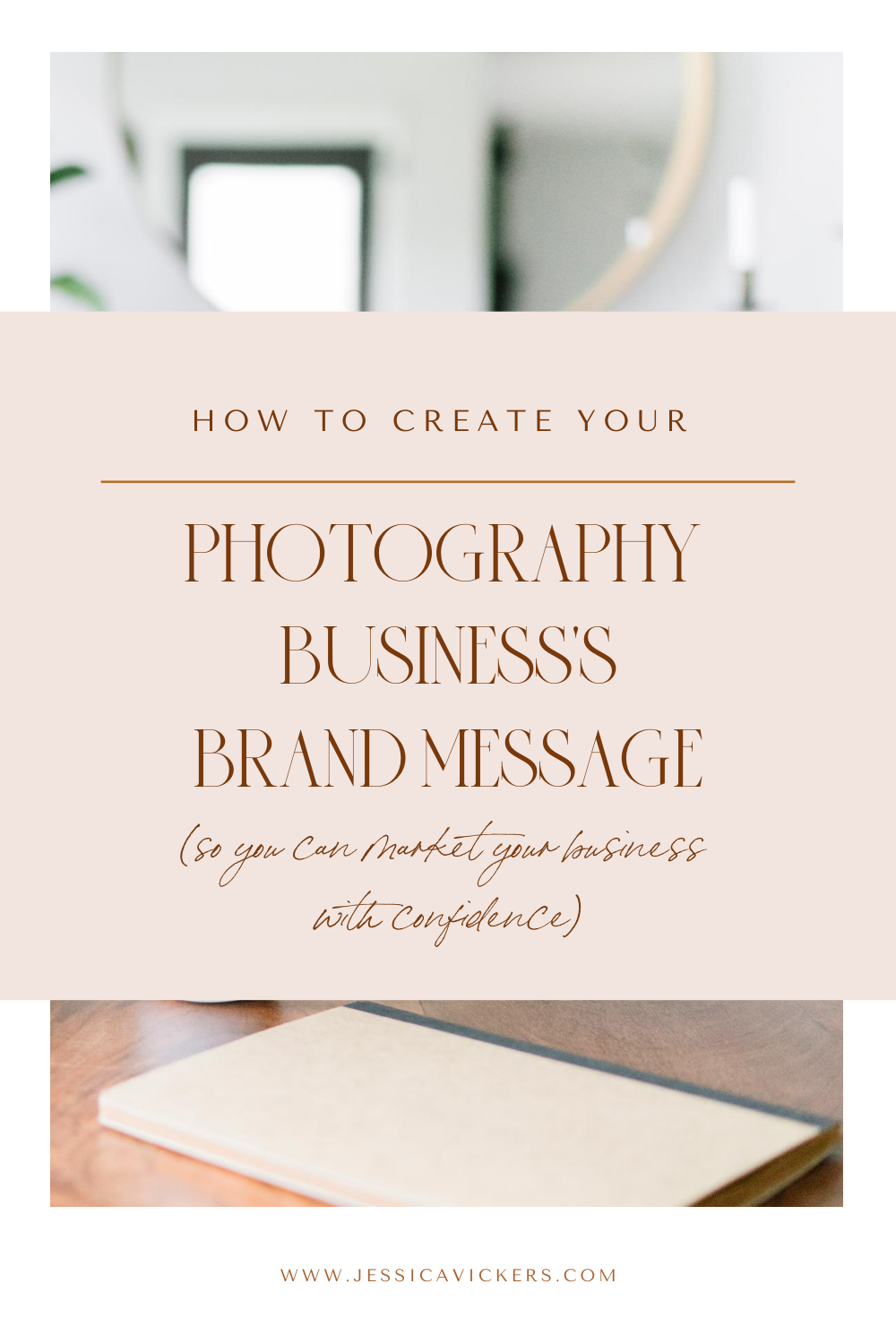 How to Create Your Photography Brand Message | jessicavickers.com