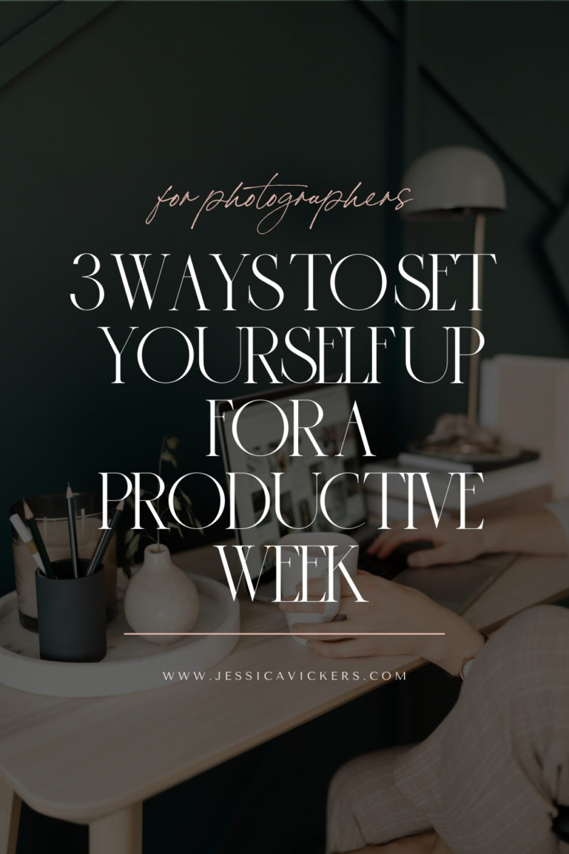 3 Ways to Set Yourself Up for A Productive Week | jessicavickers.com